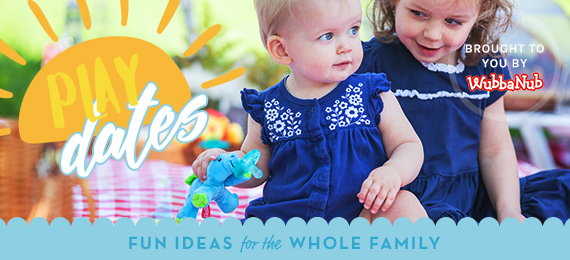 Play Dates: Fun Ideas for the Whole Family - WubbaNub